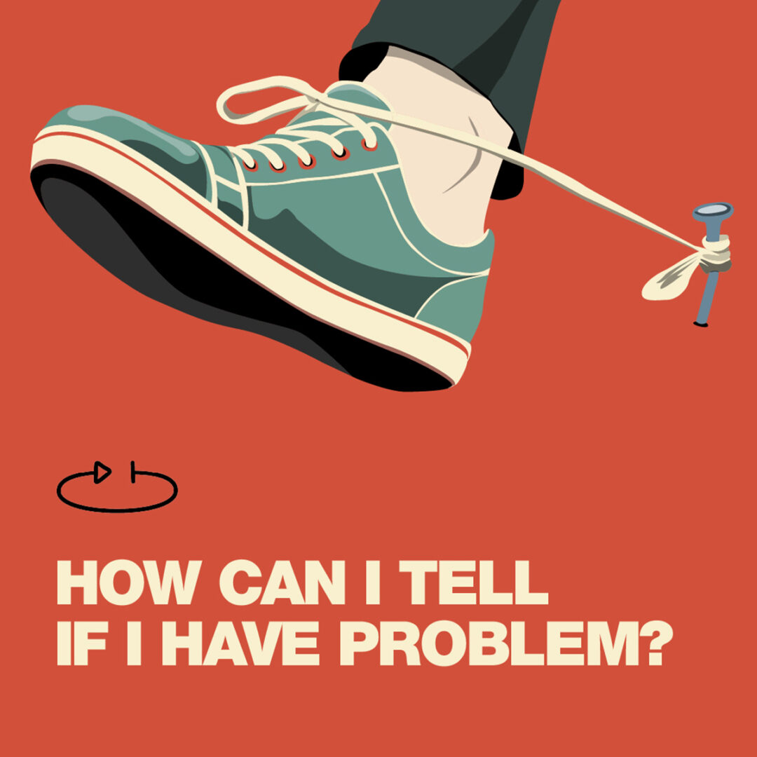 How Can I Tell If I Have Problem? - I Don't Project